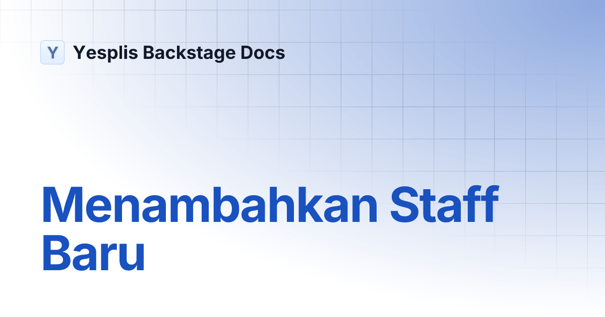 Menambahkan Staff Baru | Yesplis Backstage Docs